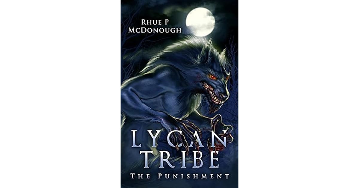 LYCAN TRIBE: THE PUNISHMENT by Rhue P. McDonough