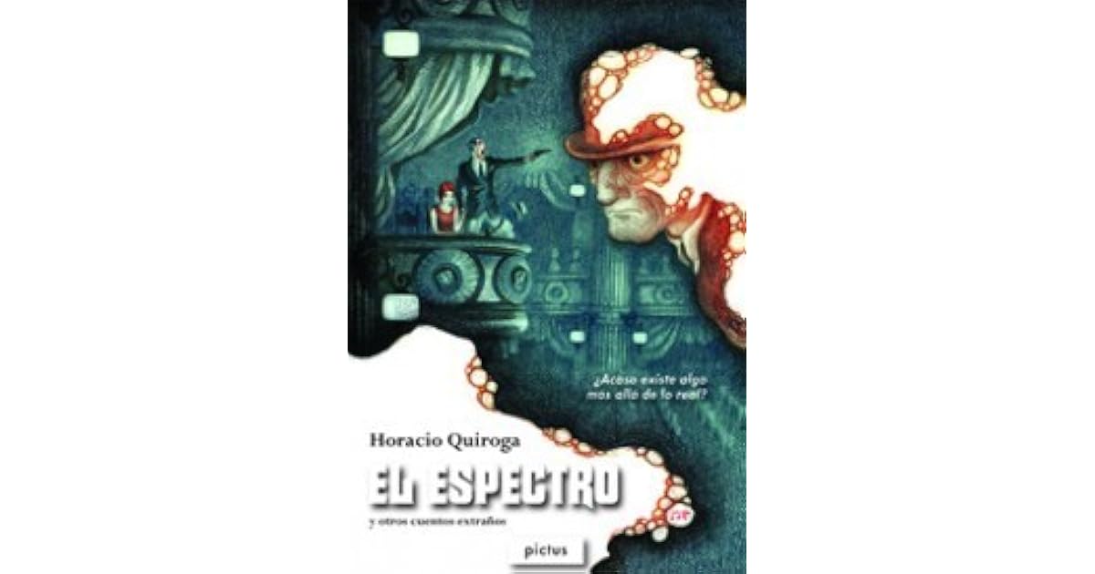 El espectro y otros cuentos extraños by Horacio Quiroga