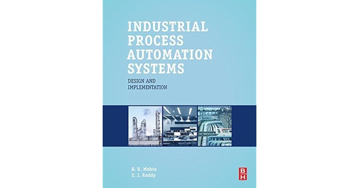 Industrial Process Automation Systems: Design and Implementation by Y. Jaganmohan Reddy