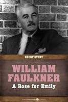 A Rose for Emily by William Faulkner