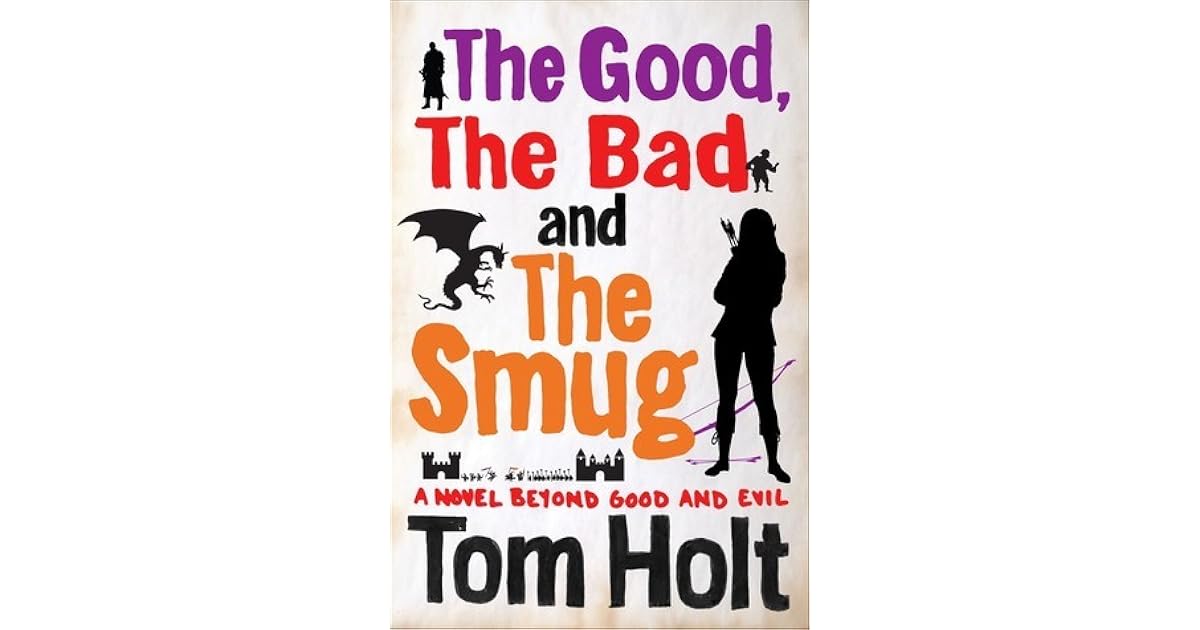The Good, the Bad and the Smug (YouSpace, #4) by Tom Holt