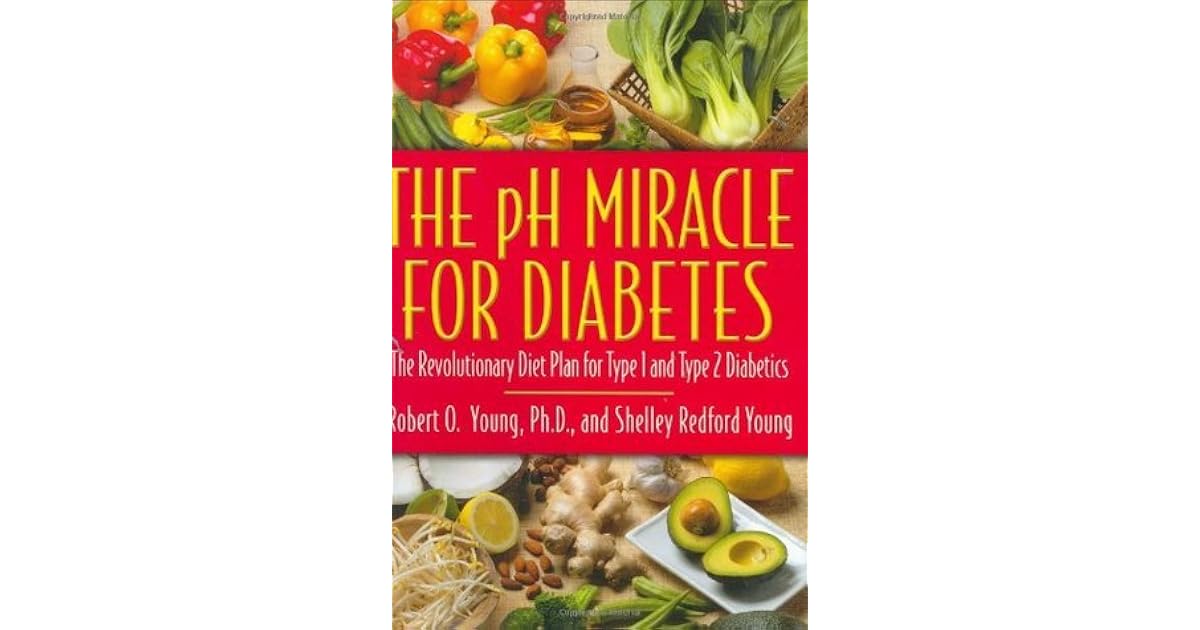 The pH Miracle for Diabetes: The Revolutionary Diet Plan for Type 1 and ...