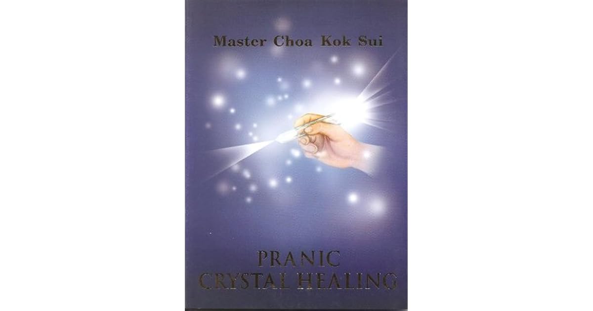 Pranic Crystal Healing by Choa Kok Sui