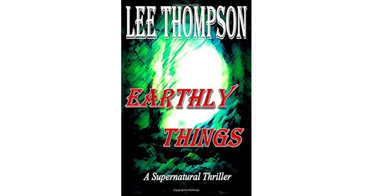 Earthly Things by Lee Thompson