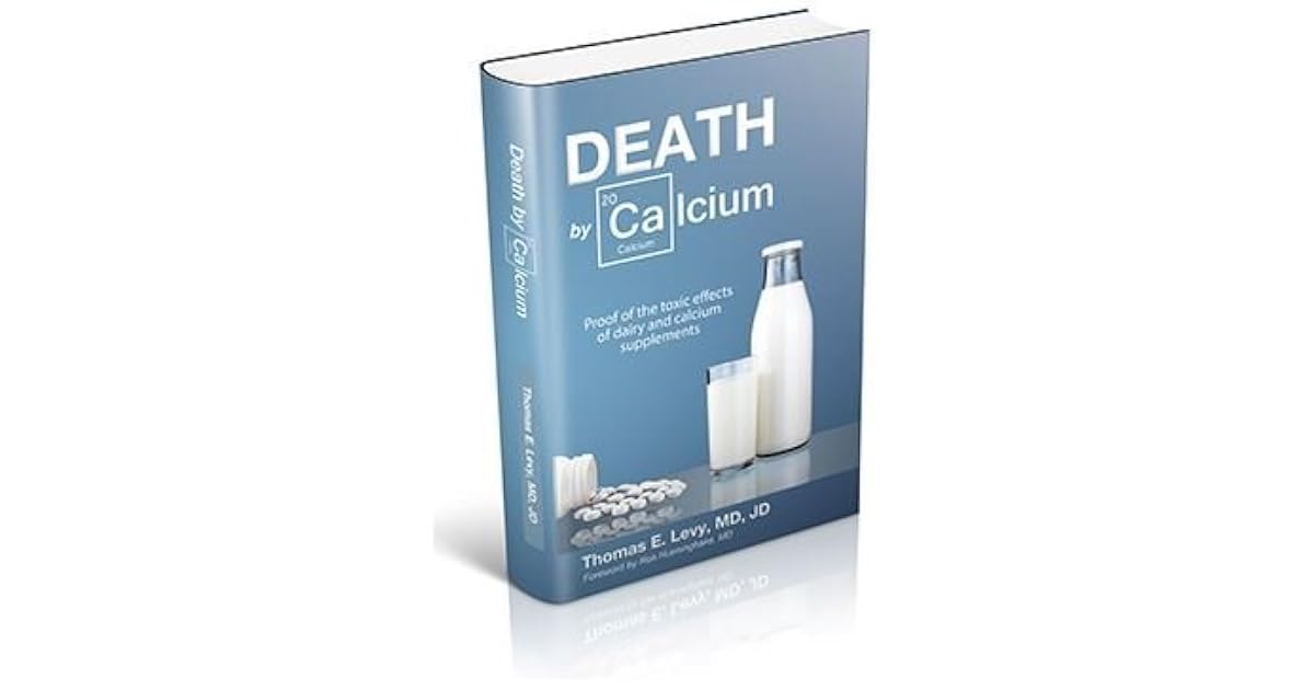 Death By Calcium by Thomas E. Levy