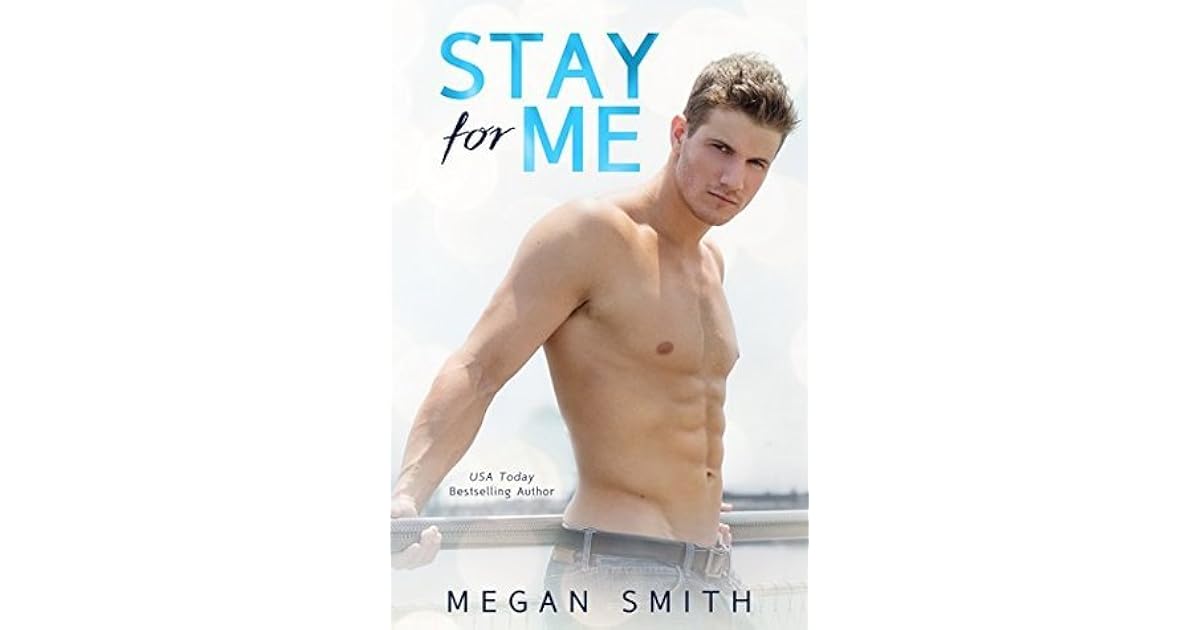 Stay For Me: A Love Series Spin-Off by Megan Smith