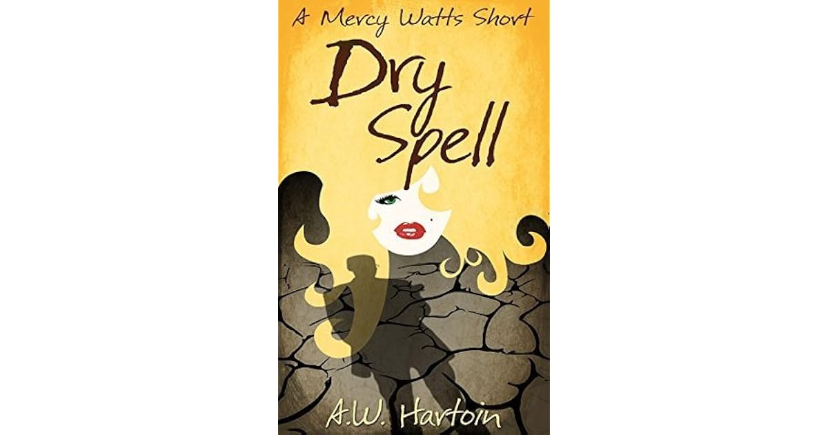 Dry Spell (A Mercy Watts Short #4) by A.W. Hartoin