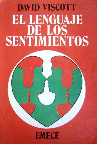 El lenguaje de los sentimientos by David Viscott