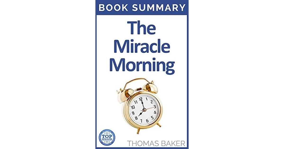 The Miracle Morning: Book Summary - Hal Elrod by Thomas Baker