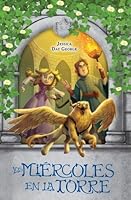 Wednesdays in the Tower (Castle Glower, #2) by Jessica Day George ...