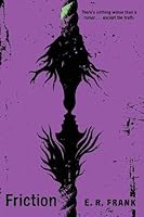 Friction by E.R. Frank