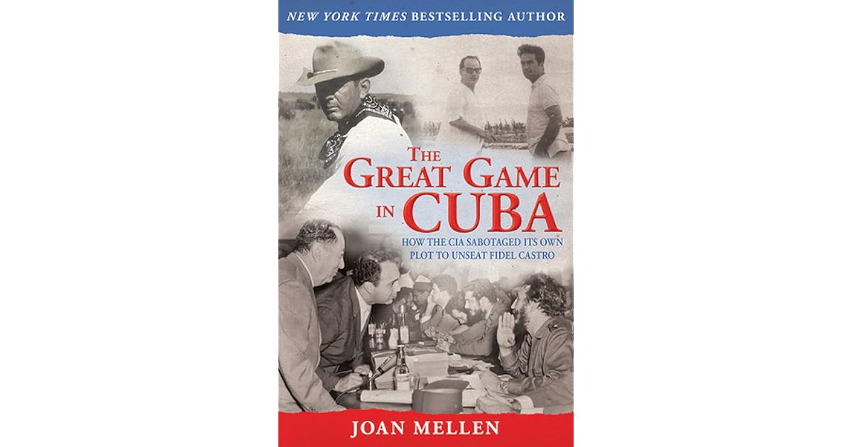 Book giveaway for The Great Game in Cuba: CIA and the Cuban Revolution ...