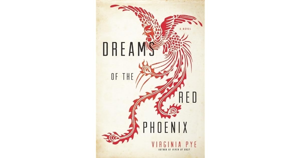 Dreams of the Red Phoenix by Virginia Pye