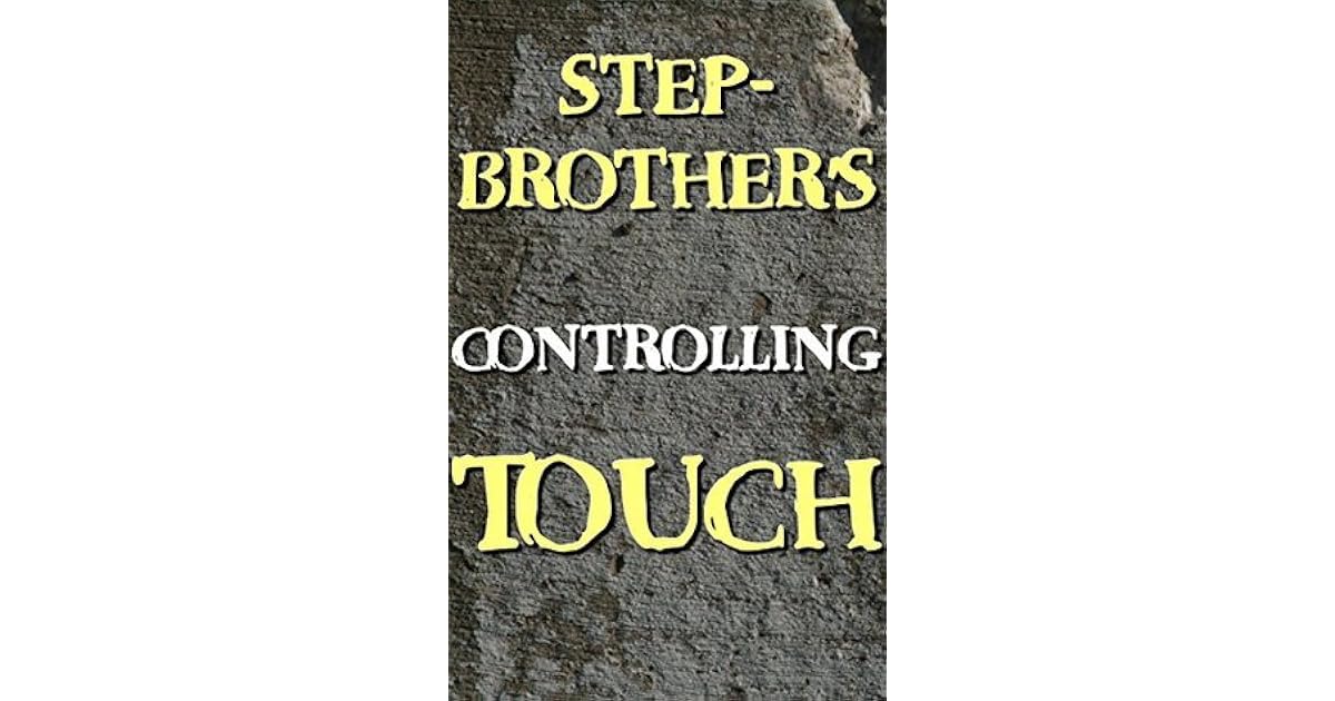 My Stepbrother's Controlling Touch: My First Time by Janis Griffith