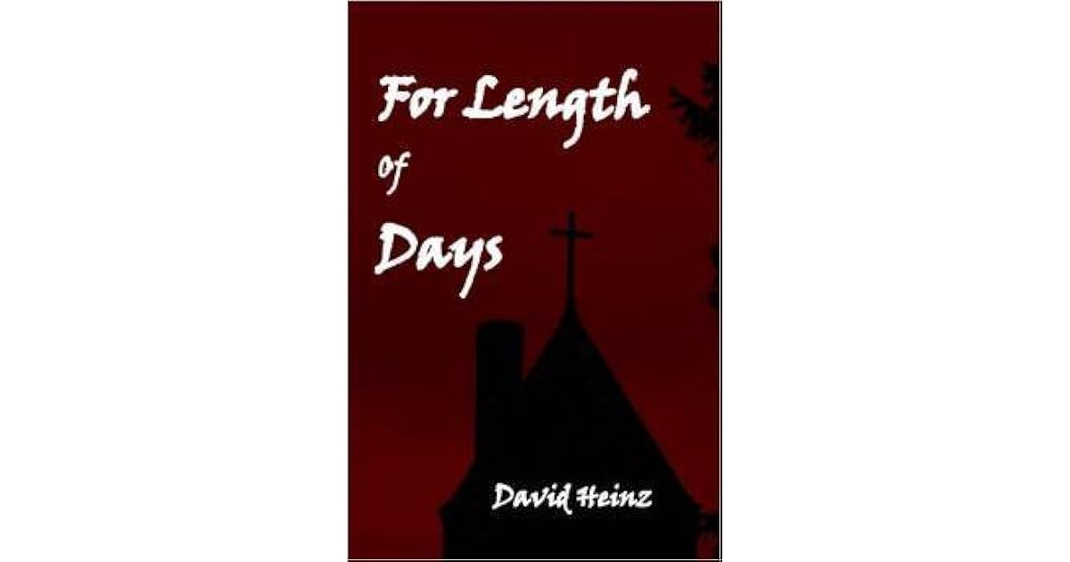 For Length Of Days By David Heinz for-length-of-days-by-david-heinz