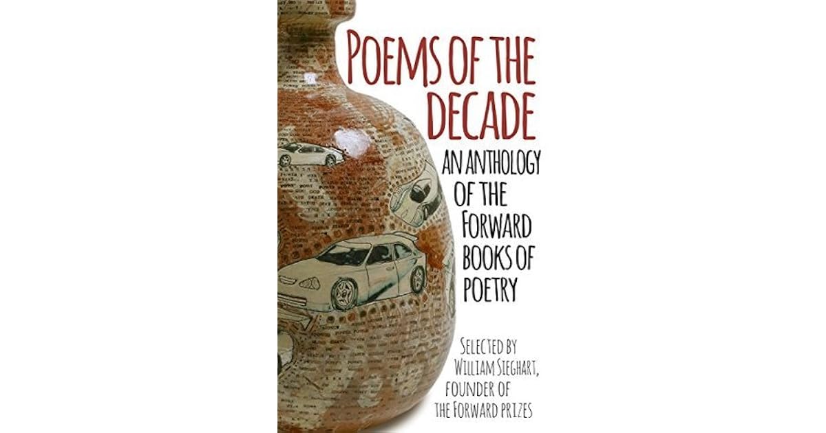Poems of the Decade: An Anthology of the Forward Books of Poetry by ...