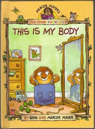 THIS IS MY BODY by Mercer Mayer