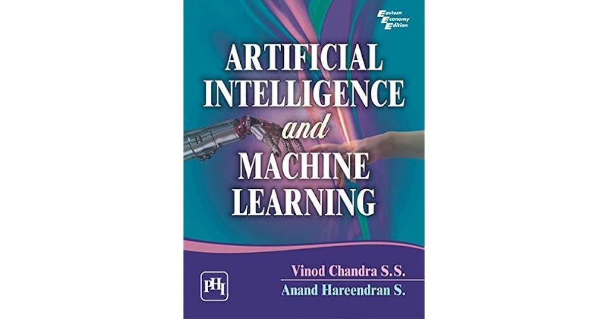 Artificial Intelligence and Machine Learning by Vinod Chandra S.S.