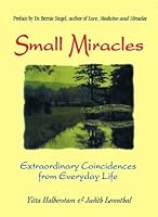 Small Miracles: Extraordinary Coincidences from Everyday Life by Yitta ...