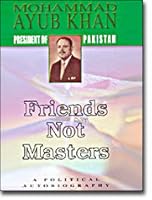 Friends, Not Masters by Mohammad Ayub Khan