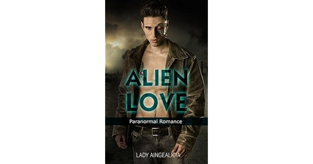 Alien Love by Lady Aingealicia