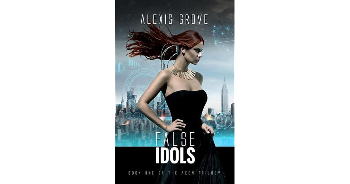 False Idols (Aeon #1) by Alexis Grove