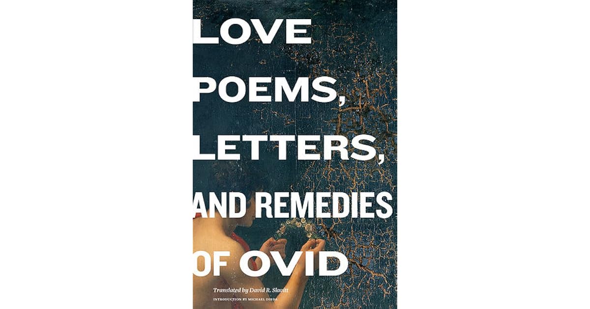 Love Poems, Letters, and Remedies of Ovid by Ovid