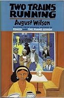 Two Trains Running by August Wilson