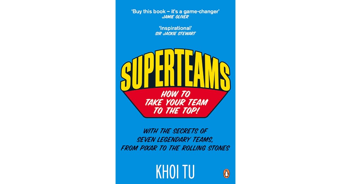Superteams: How to Take Your Team to the Top by Khoi Tu