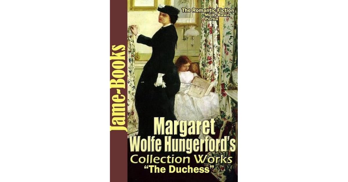 Margaret Wolfe Hungerford's Collected Works: Molly Bawn, Faith and ...
