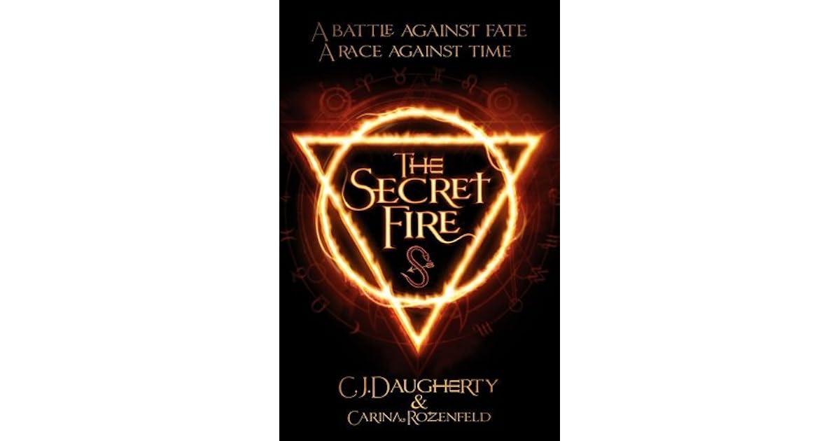 The Secret Fire (The Alchemist Chronicles, #1) by C.J. Daugherty