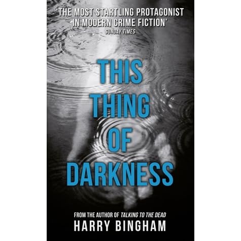 This Thing of Darkness (Fiona Griffiths, #4) by Harry Bingham — Reviews ...