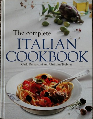 The Complete Italian Cookbook by Carlo Bernasconi
