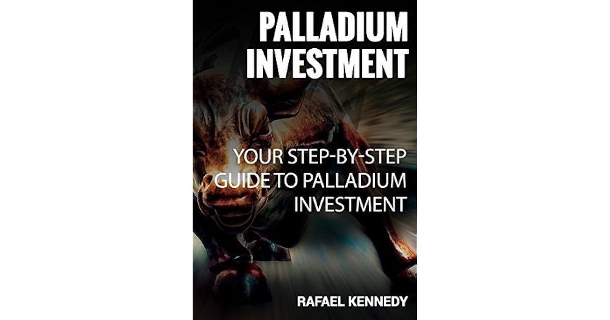 Palladium Investment: Your Step-by-Step Guide To Palladium Investment ...