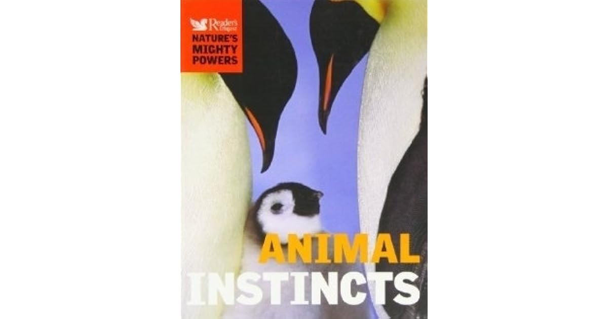 Animal Instincts: Nature's Mighty Powers by Reader's Digest Association
