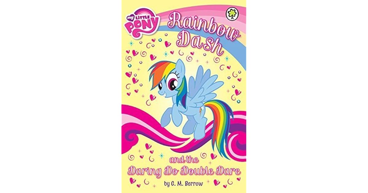 Rainbow Dash and the Daring Do Double Dare by G.M. Berrow