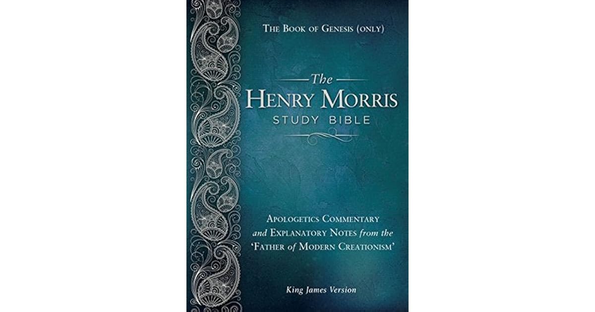 The Henry Morris Study Bible - The Book of Genesis by Henry M. Morris