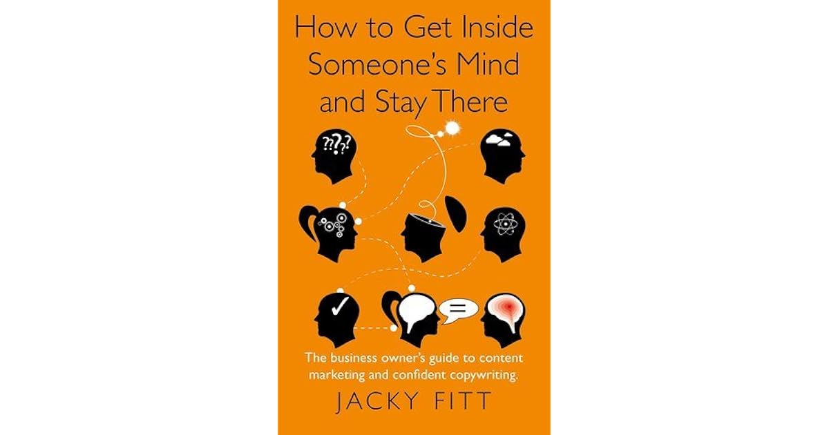 How to Get Inside Someone's Mind and Stay There by Jacky Fitt