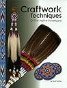 Beadwork Techniques of the Native Americans by Scott Sutton