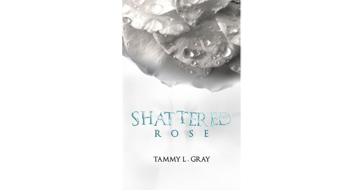 Shattered Rose (Winsor, #1) by T.L. Gray