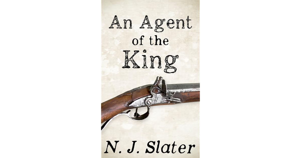 An Agent of the King by N.J. Slater