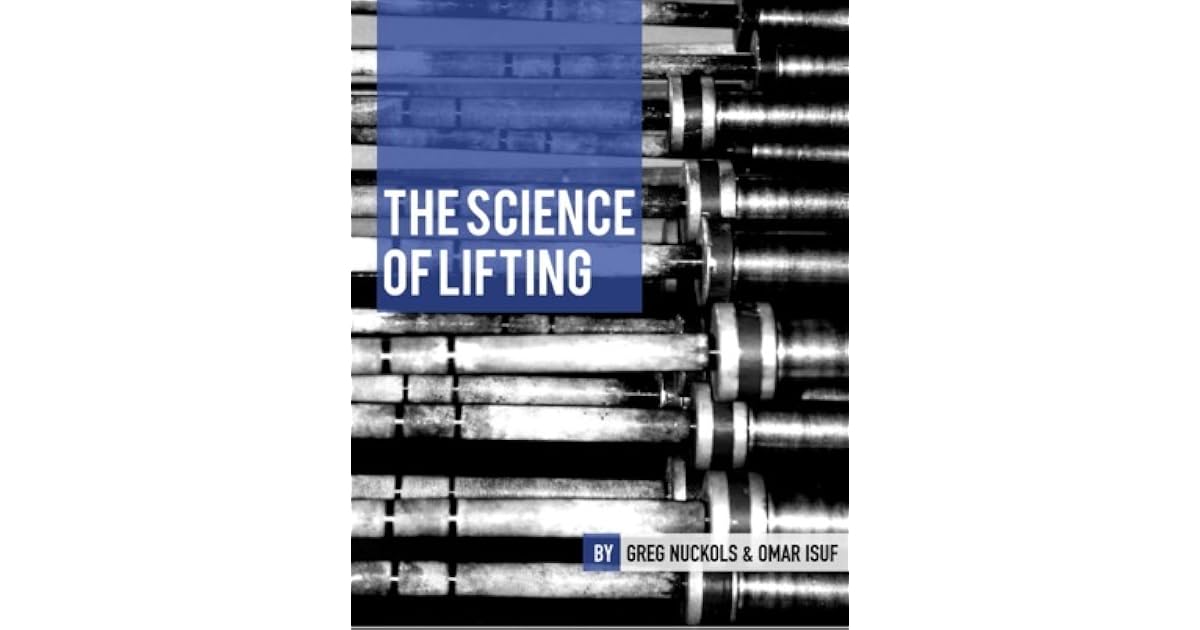 The Science of Lifting by Greg Nuckols