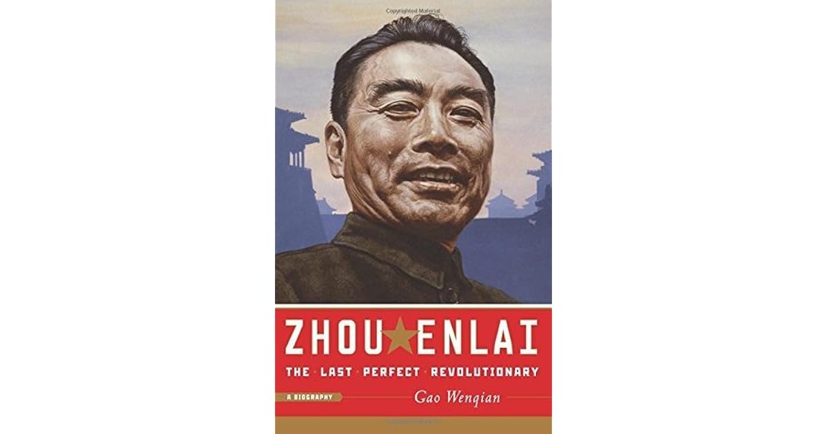 Zhou Enlai: The Last Perfect Revolutionary by Gao Wenqian