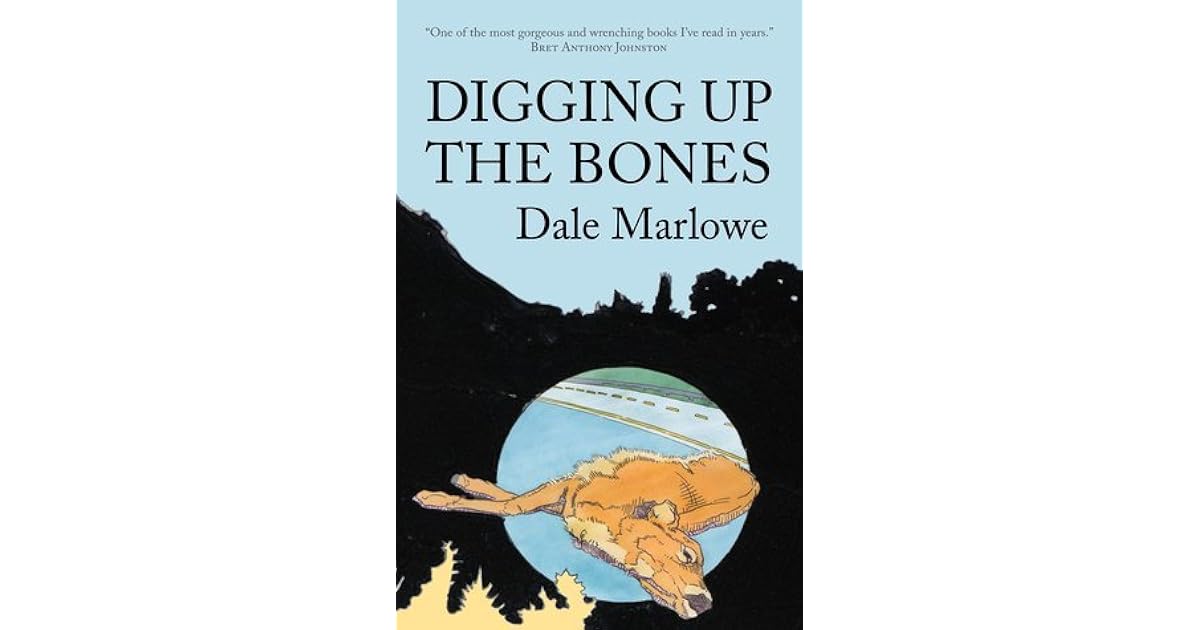 Digging Up The Bones by Dale Marlowe