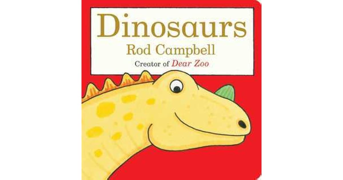 Dinosaurs by Rod Campbell