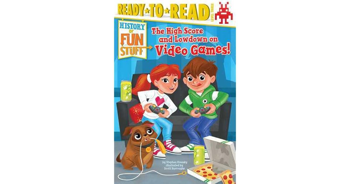 The High Score and Lowdown on Video Games!: Ready-to-Read Level 3 by ...