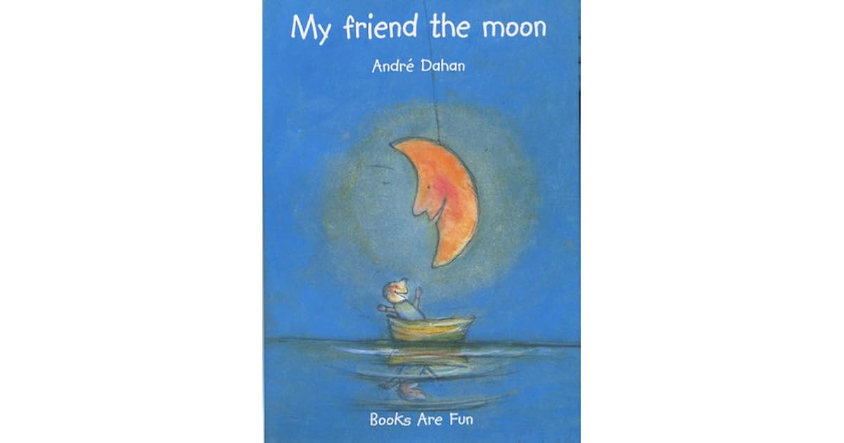 My Friend the Moon by André Dahan