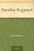 Paradise Regained by John Milton