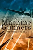 The Machine-Gunners by Robert Westall