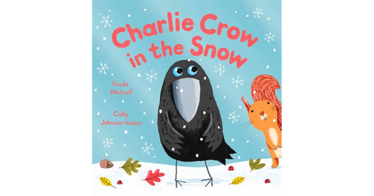 Charlie Crow in the Snow by Paula Metcalf